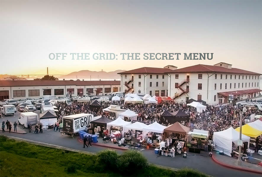 Off the Grid Secret Food Truck Menu Items - Thrillist SF