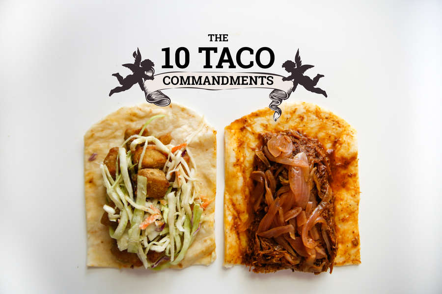 Ten Commandments of Tacos - Taco Tips - Thrillist