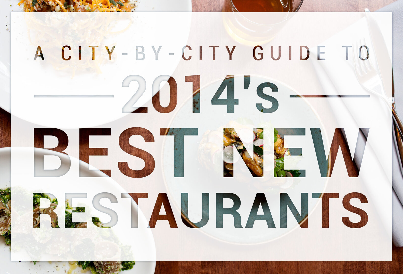Best Restaurants of 2014 In 29 Cities. - Thrillist