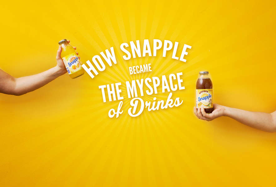 How Snapple Became the Myspace of Drinks - Thrillist