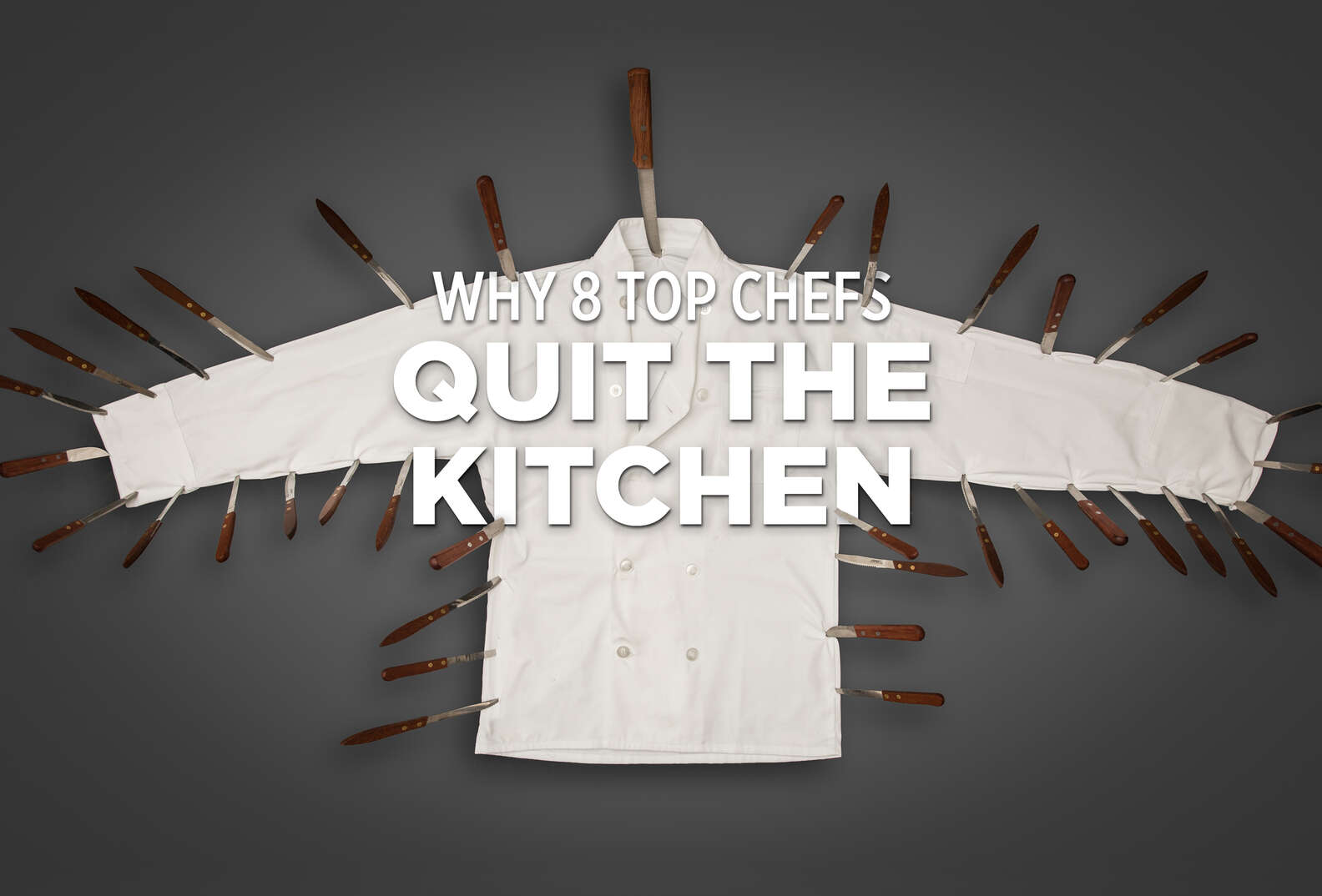 Why 8 Chefs Quit the Kitchen - Thrillist