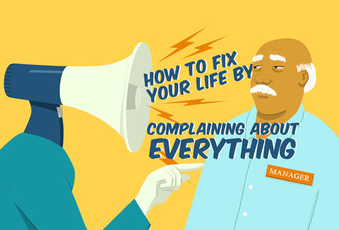 How to Fix Your Life by Complaining About Everything - Thrillist