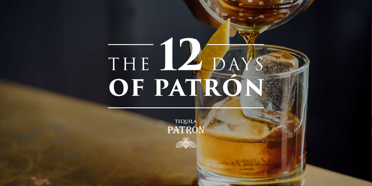 The 12 Days of Patrón Tequila - Thrillist