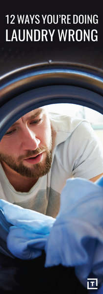 12 Ways You're Doing Laundry Wrong - Common Laundry Mistakes - Thrillist