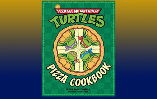 Teenage Mutant Ninja Turtle Pizza Cookbook Hitting Shelves May 9 ...