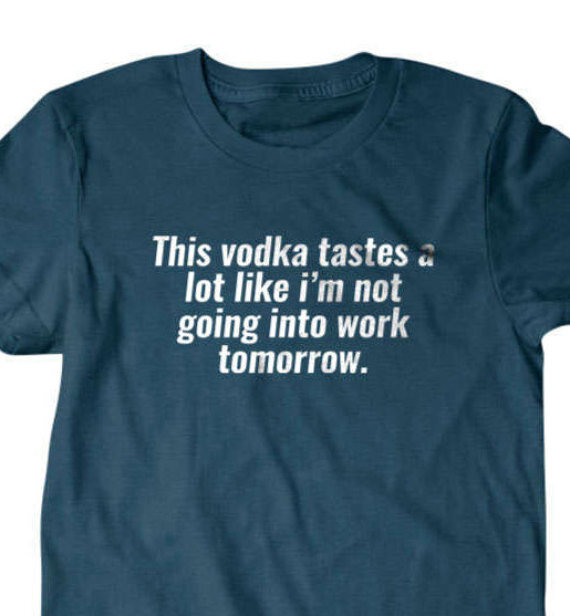 Vodka T-Shirt Guide: 17 Vodka Shirts Every Vodka Lover Needs - Thrillist