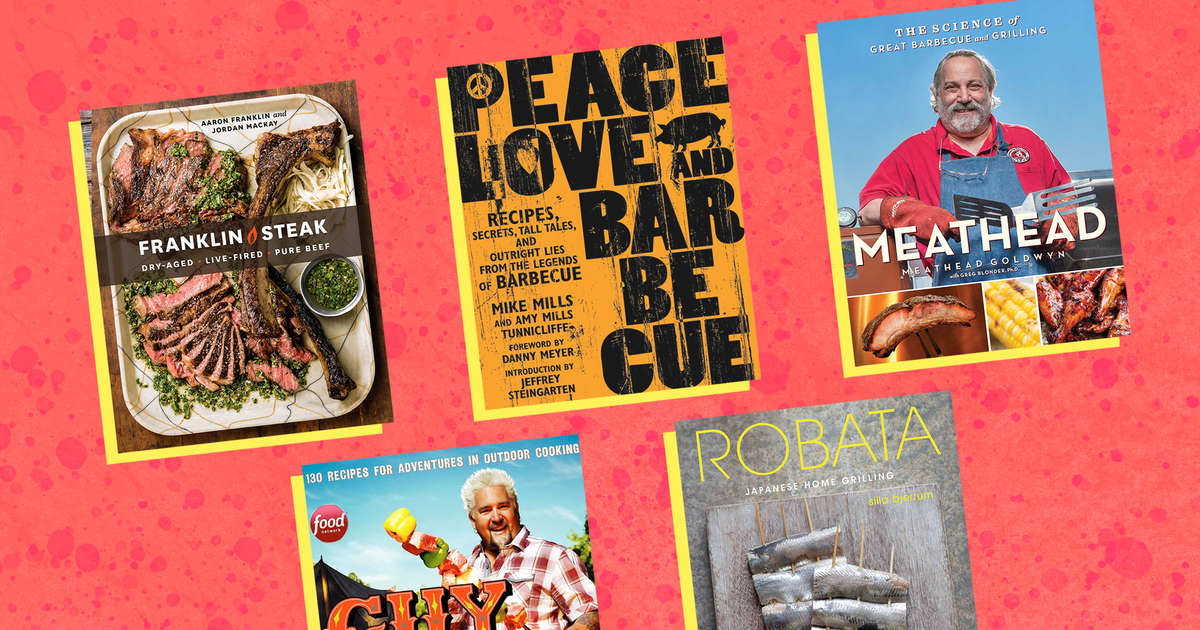 Best Grilling Cookbooks and Recipes for Your Next BBQ - Thrillist