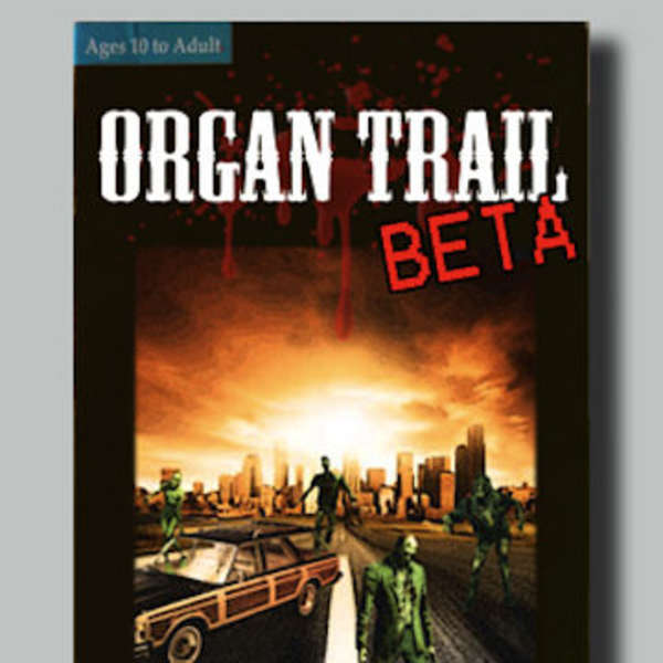 The Organ Trail - Thrillist