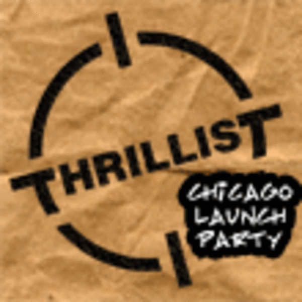 Thrillist's Chicago Launch - Thrillist Chicago